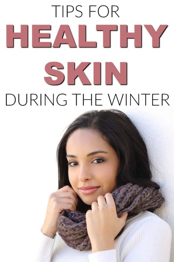 TIPS FOR HEALTHY SKIN DURING WINTER - Mommy Moment