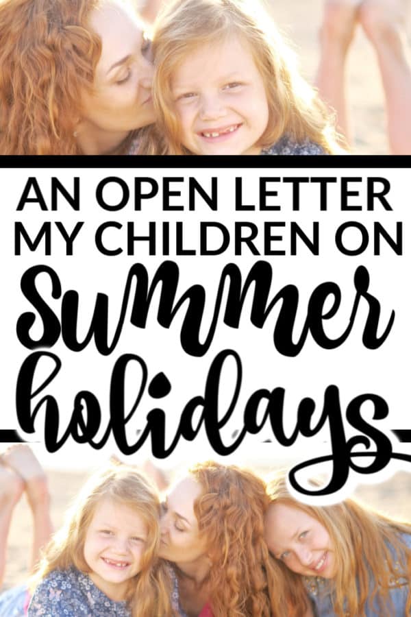 AN OPEN LETTER TO MY CHILDREN ON SUMMER BREAK - Mommy Moment